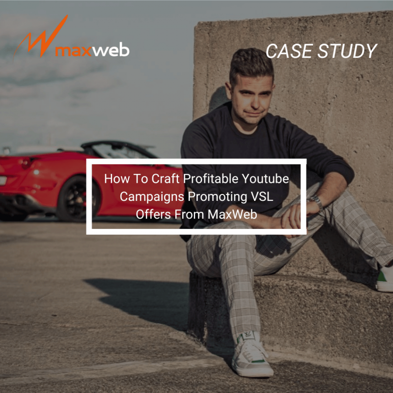 How To Craft Profitable YouTube Campaigns Promoting VSL Offers From MaxWeb | MaxWeb Inc ...